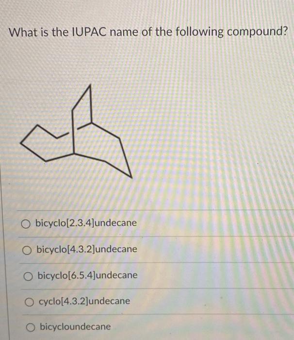 Solved What is the IUPAC name of the following compound? O | Chegg.com