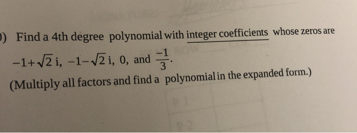 Solved ) Find a 4th degree polynomial with integer | Chegg.com