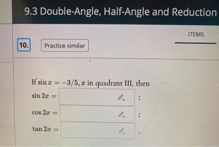 Solved 9.3 Double-Angle, Half-Angle and Reduction ITEMS 10. | Chegg.com