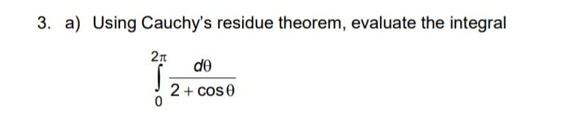 Solved a) ﻿Using Cauchy's residue theorem, evaluate the | Chegg.com