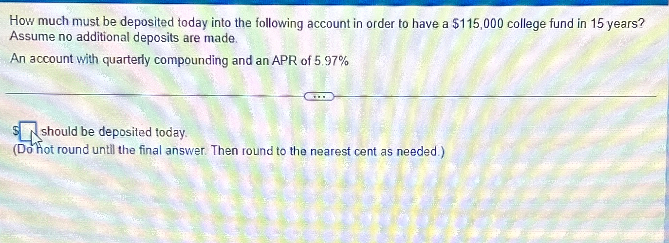 How much must be deposited today into the following | Chegg.com