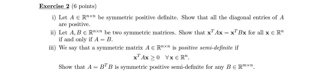 Solved xercise 2 ( 6 points) i) Let A∈Rn×n be symmetric | Chegg.com Solved xercise 2 ( 6 points) i) Let A∈Rn×n be symmetric | Chegg.com