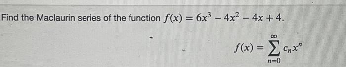 Solved \\[ f(x)=\\sum_{n=0}^{\\infty} c_{n} x^{n} \\] | Chegg.com