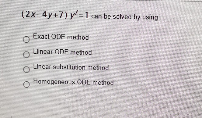 Solved (2x-4y+7) y'=1 can be solved by using Exact ODE | Chegg.com
