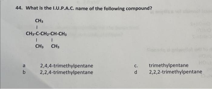 Solved 37. What is IUPAC name of the following compound: CH3 | Chegg.com