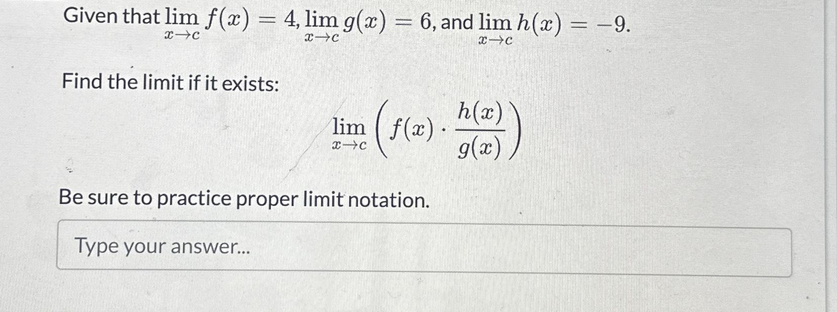 Solved Given that limx→cf(x)=4,limx→cg(x)=6, ﻿and | Chegg.com