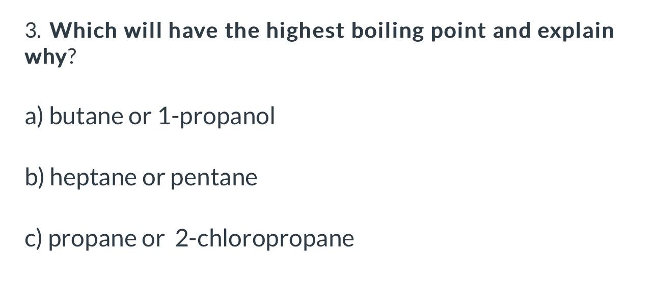 Solved Which will have the highest boiling point and explain | Chegg.com