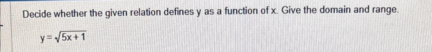 Solved Decide whether the given relation defines y ﻿as a | Chegg.com