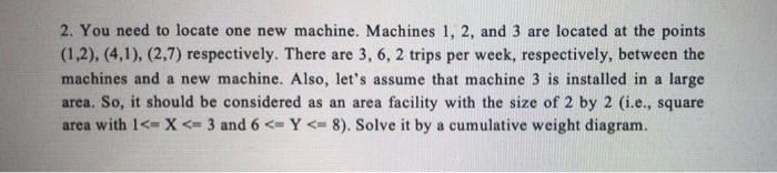 2. You need to locate one new machine. Machines 1, 2, | Chegg.com