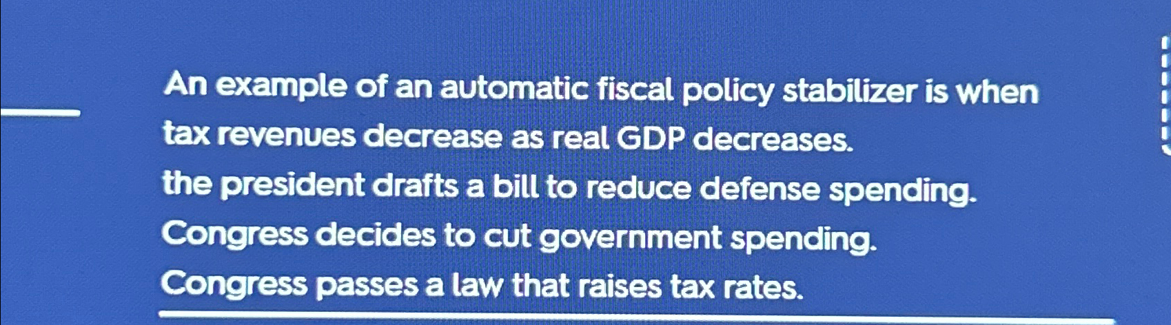 Solved An example of an automatic fiscal policy stabilizer | Chegg.com
