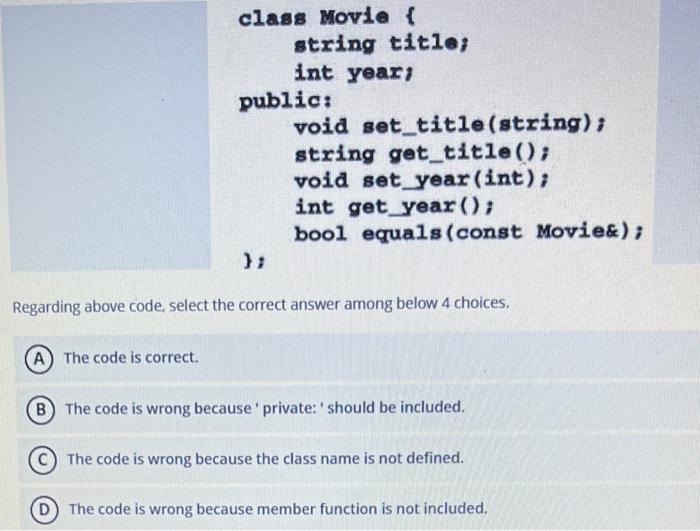 Solved class Movie \{ string title; int year; public: void | Chegg.com