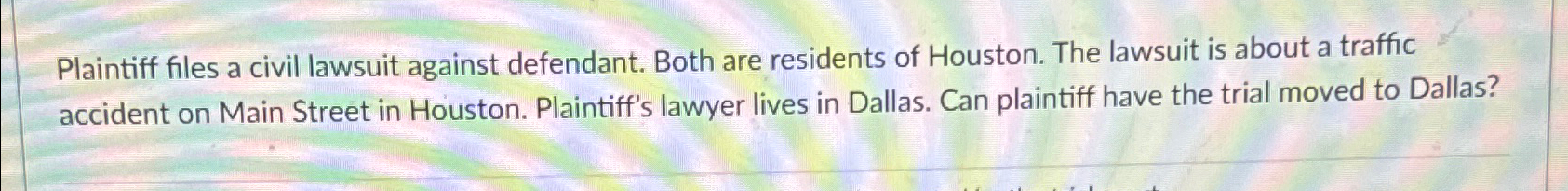 Solved Plaintiff files a civil lawsuit against defendant. | Chegg.com