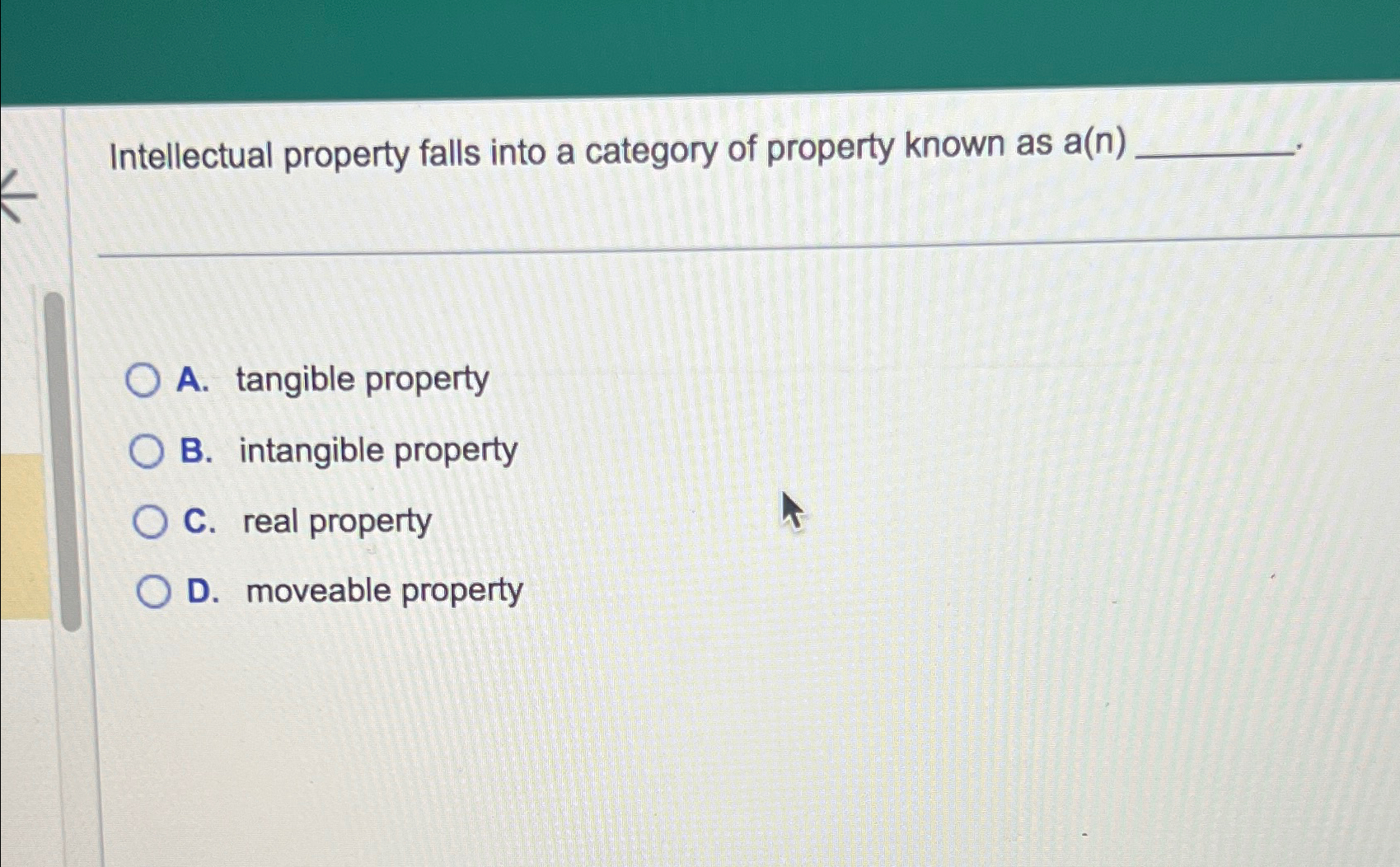 Solved Intellectual property falls into a category of | Chegg.com