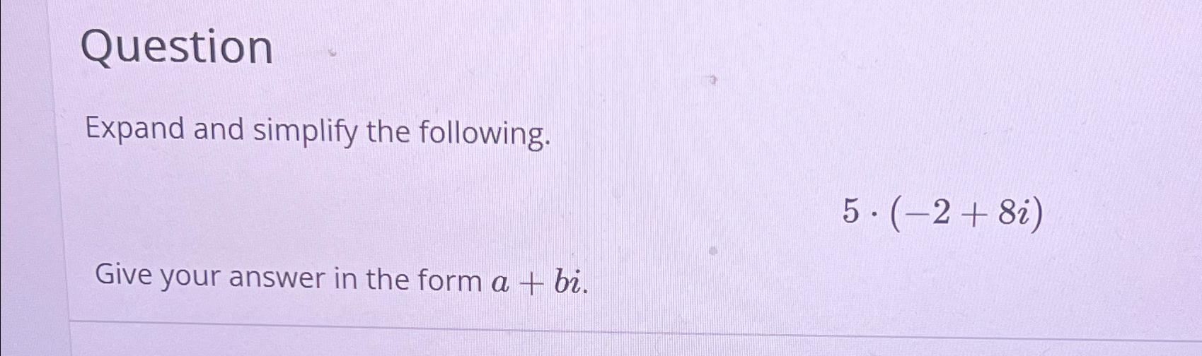 Solved QuestionExpand and simplify the | Chegg.com