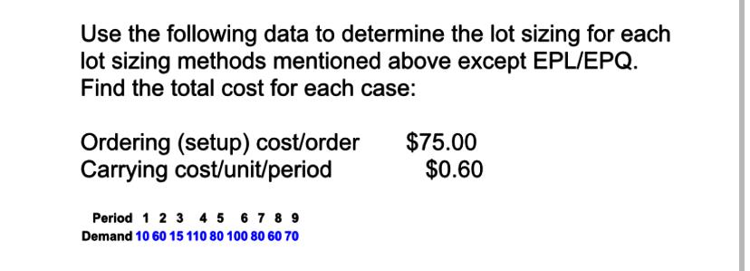 Solved Use the following data to determine the lot sizing | Chegg.com