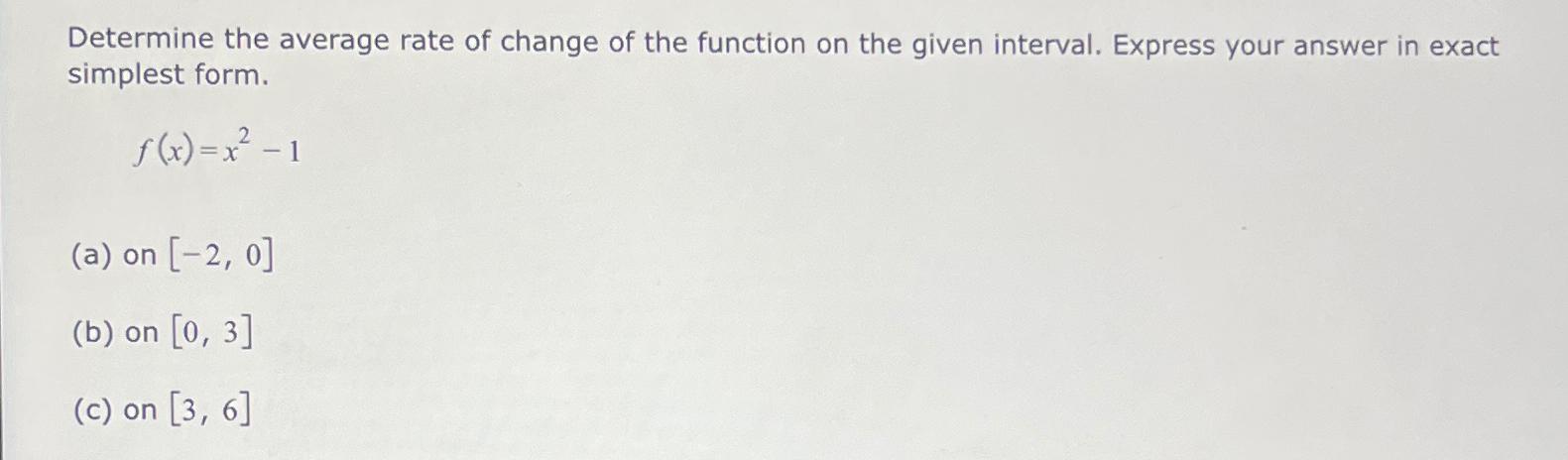 Solved Determine the average rate of change of the function | Chegg.com