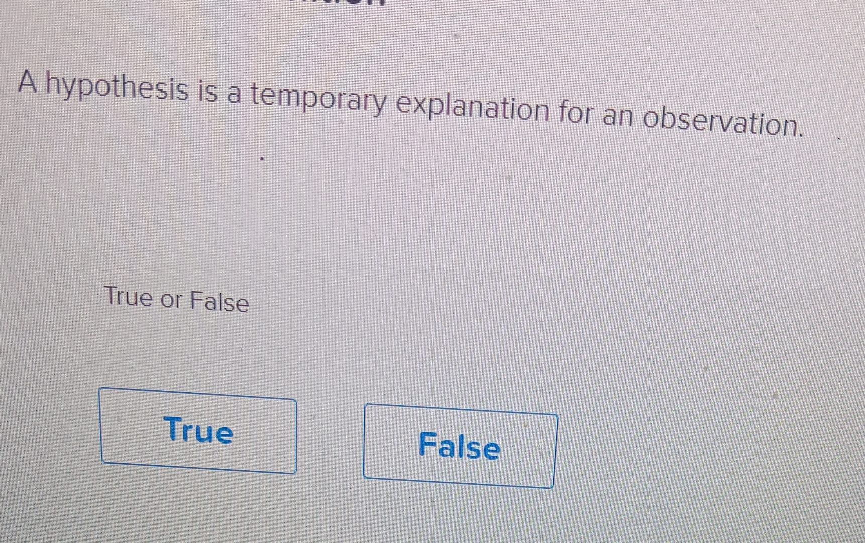 Solved A hypothesis is a temporary explanation for an | Chegg.com