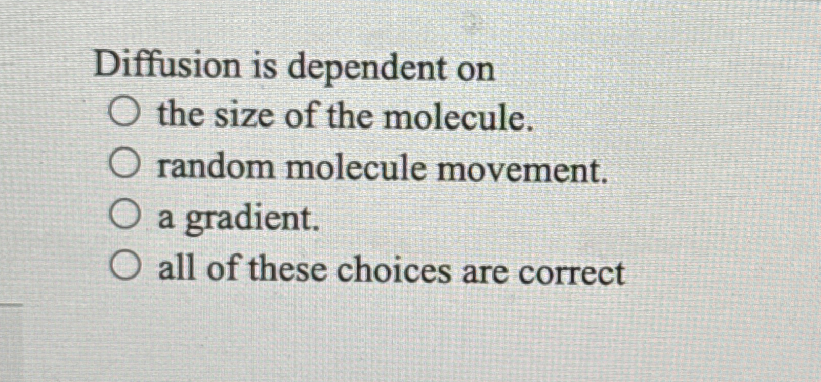 Solved Diffusion is dependent onthe size of the | Chegg.com