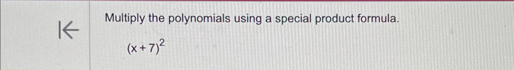 Solved Multiply the polynomials using a special product | Chegg.com