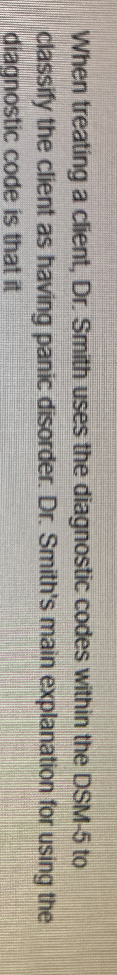 Solved When treating a client, Dr. ﻿Smith uses the | Chegg.com