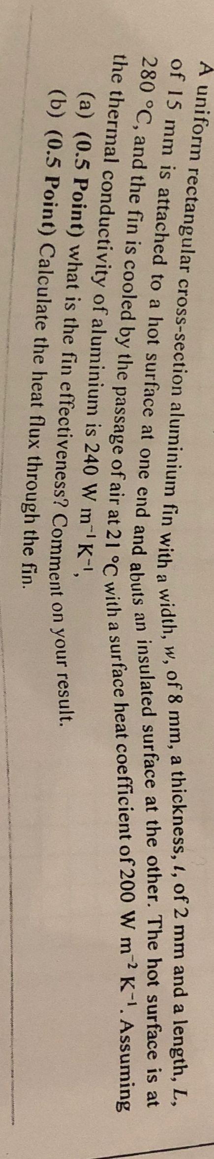 Solved A uniform rectangular cross-section aluminium fin | Chegg.com