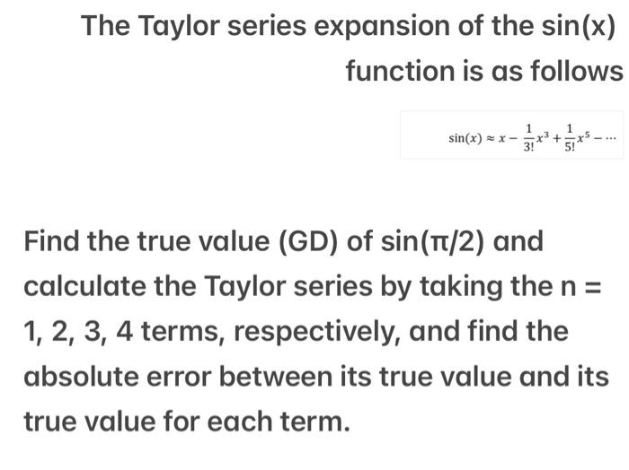 Solved The Taylor series expansion of the sin(x) function is | Chegg.com