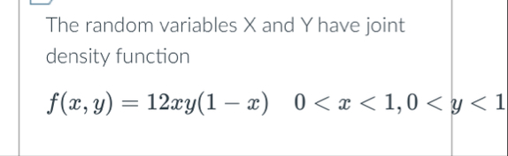 Solved The random variables X and Y have joint density | Chegg.com