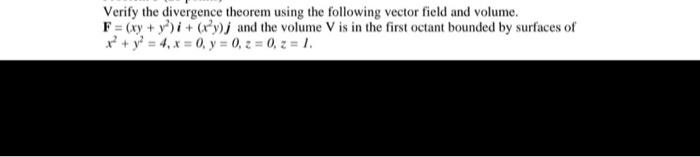 Solved Verify the divergence theorem using the following | Chegg.com
