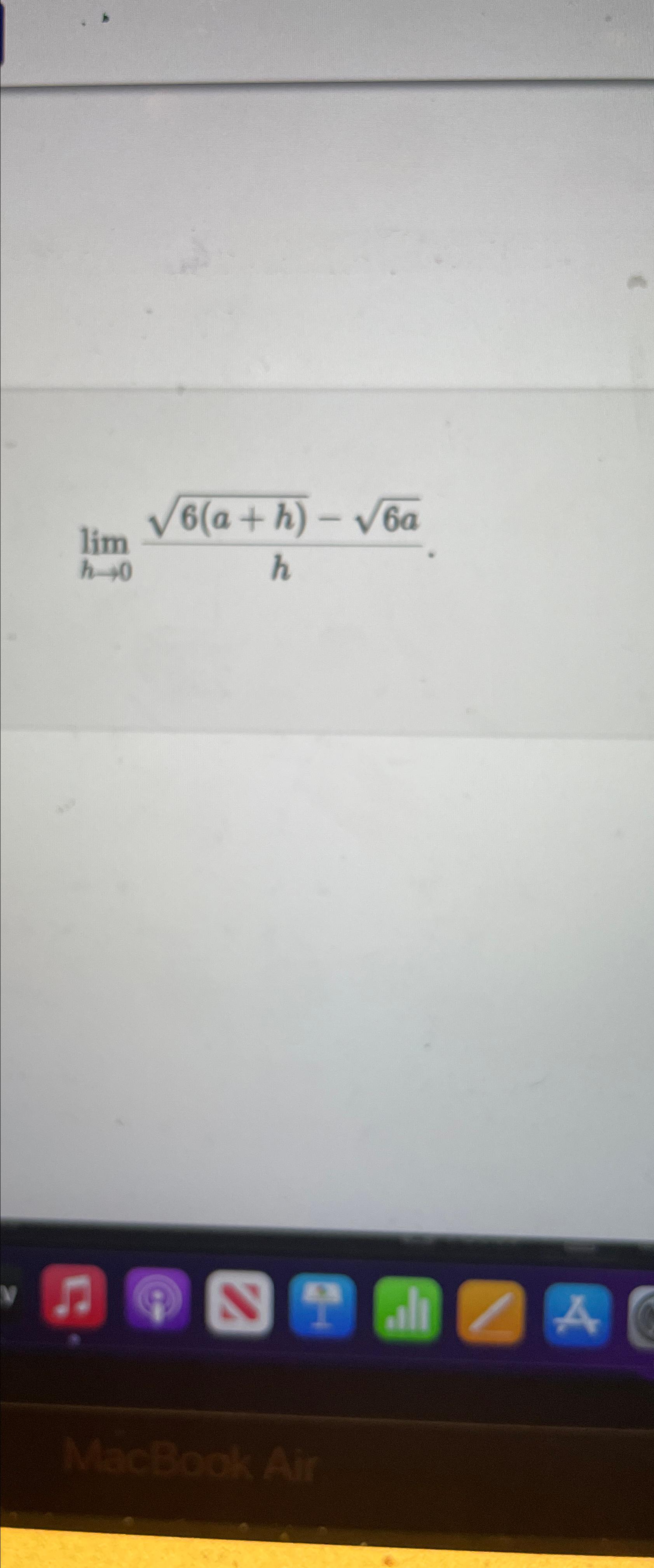Solved limh→06(a+h)2-6a2h | Chegg.com
