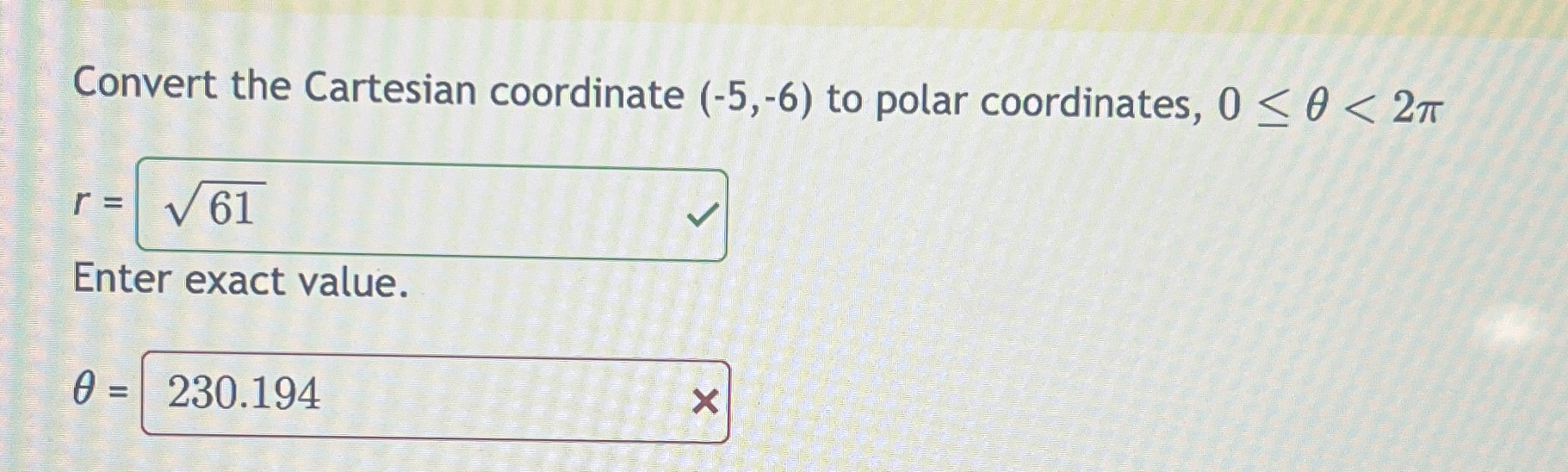 Solved Convert the Cartesian coordinate (-5,-6) ﻿to polar | Chegg.com