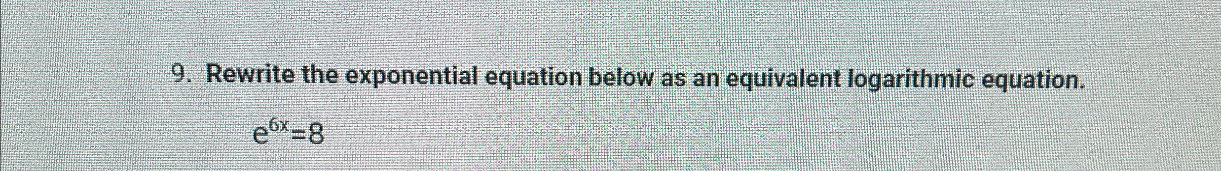 Solved Rewrite the exponential equation below as an | Chegg.com