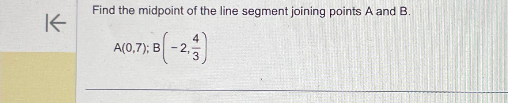Solved Find the midpoint of the line segment joining points | Chegg.com