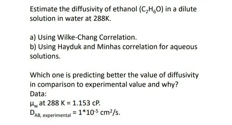 Solved Estimate the diffusivity of ethanol (C2H60) in a | Chegg.com