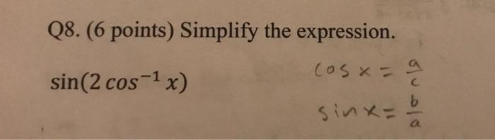 Solved Q8. (6 points) Simplify the expression. -1 sin (2 | Chegg.com