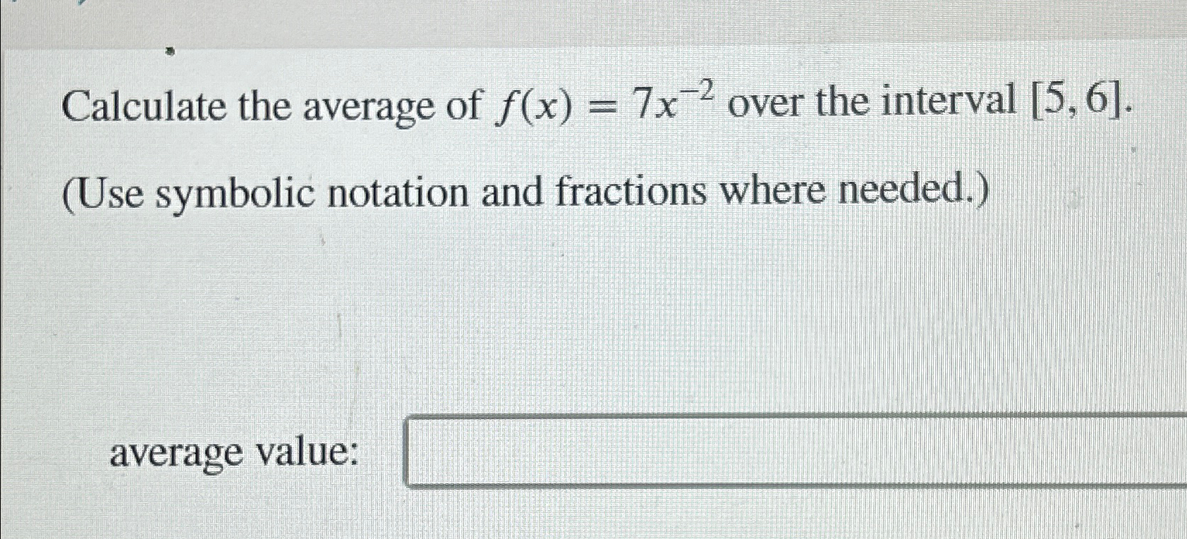 Solved Calculate the average of f(x)=7x-2 ﻿over the interval | Chegg.com