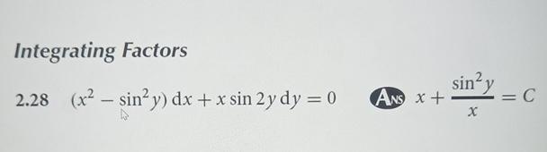 Solved Integrating Factors(x2-sin2y)dx+xsin2ydy=0 ,answer is | Chegg.com