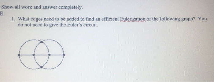 Solved Show all work and answer completely. 1. What edges | Chegg.com