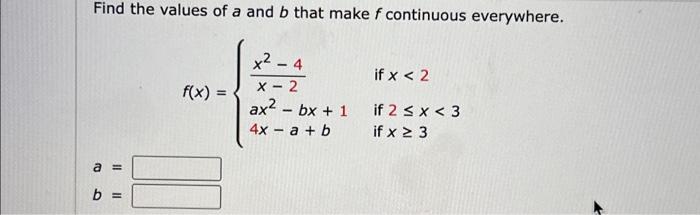 Solved Find the values of a and b that make f continuous | Chegg.com