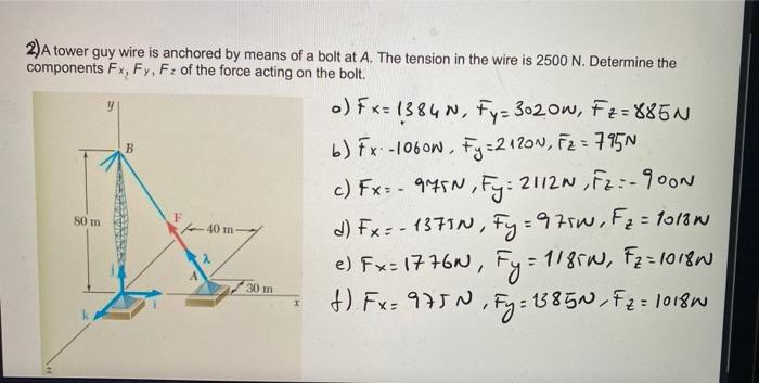 Solved 2)A tower guy wire is anchored by means of a bolt at | Chegg.com