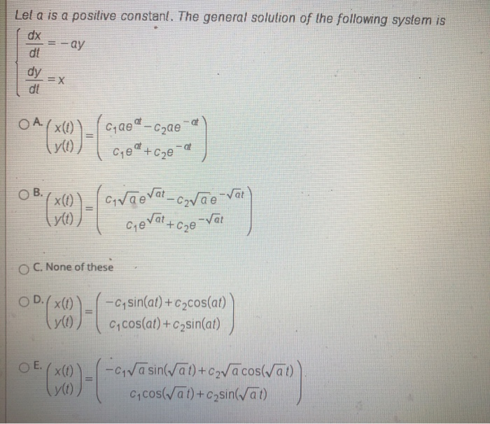 Solved Let a is a positive constant. The general solution of | Chegg.com