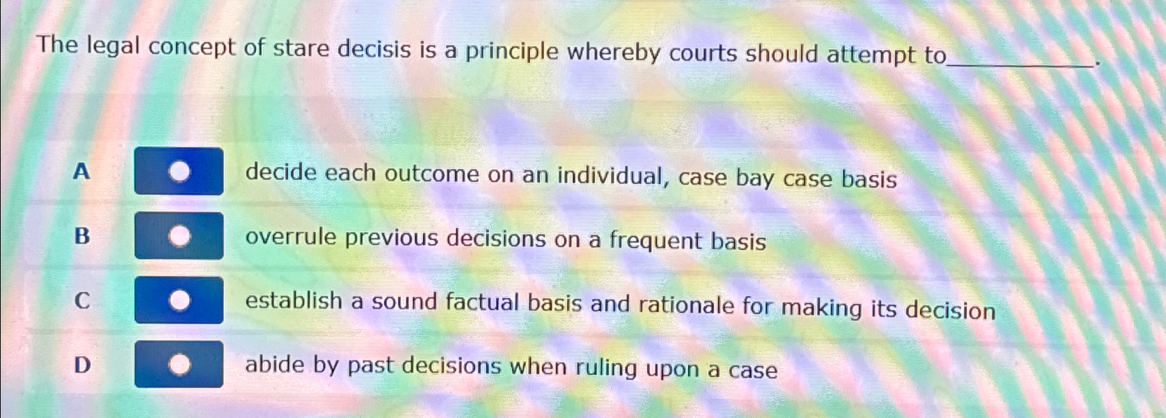 Solved The legal concept of stare decisis is a principle | Chegg.com