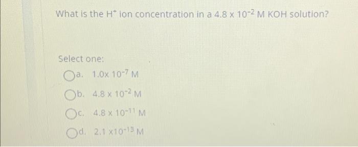 Solved What is the H* ion concentration in a 4.8 x 10-2 M | Chegg.com