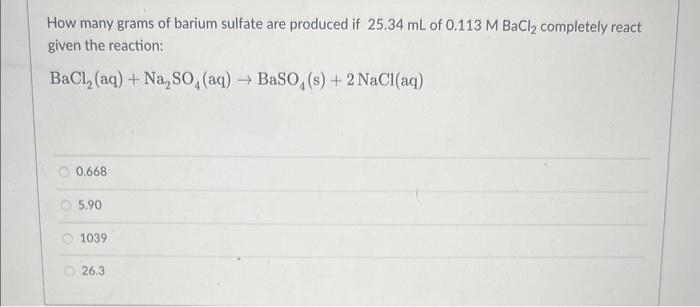 Solved How many grams of barium sulfate are produced if | Chegg.com