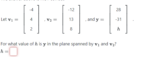 Solved For what value of is v1 ﻿in the plane spanned by v2 | Chegg.com