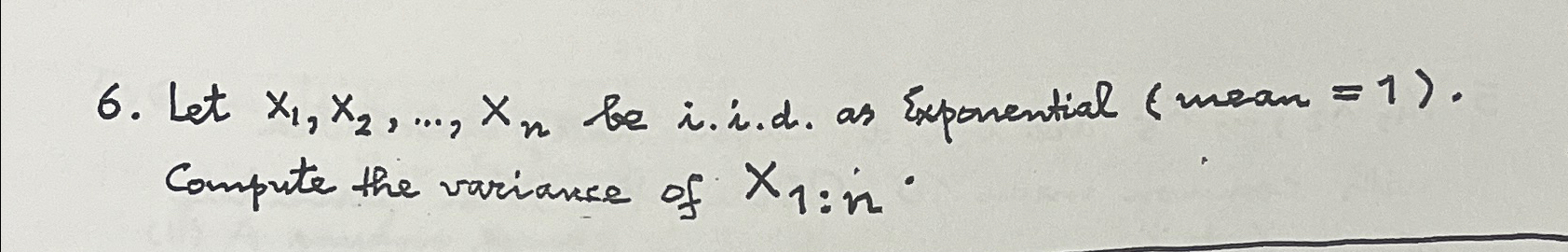 Solved Let x1,x2,dots,xn ﻿be i.i.d. ﻿as Exponential (mean | Chegg.com
