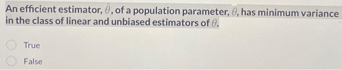 Solved An efficient estimator, θ^, of a population | Chegg.com