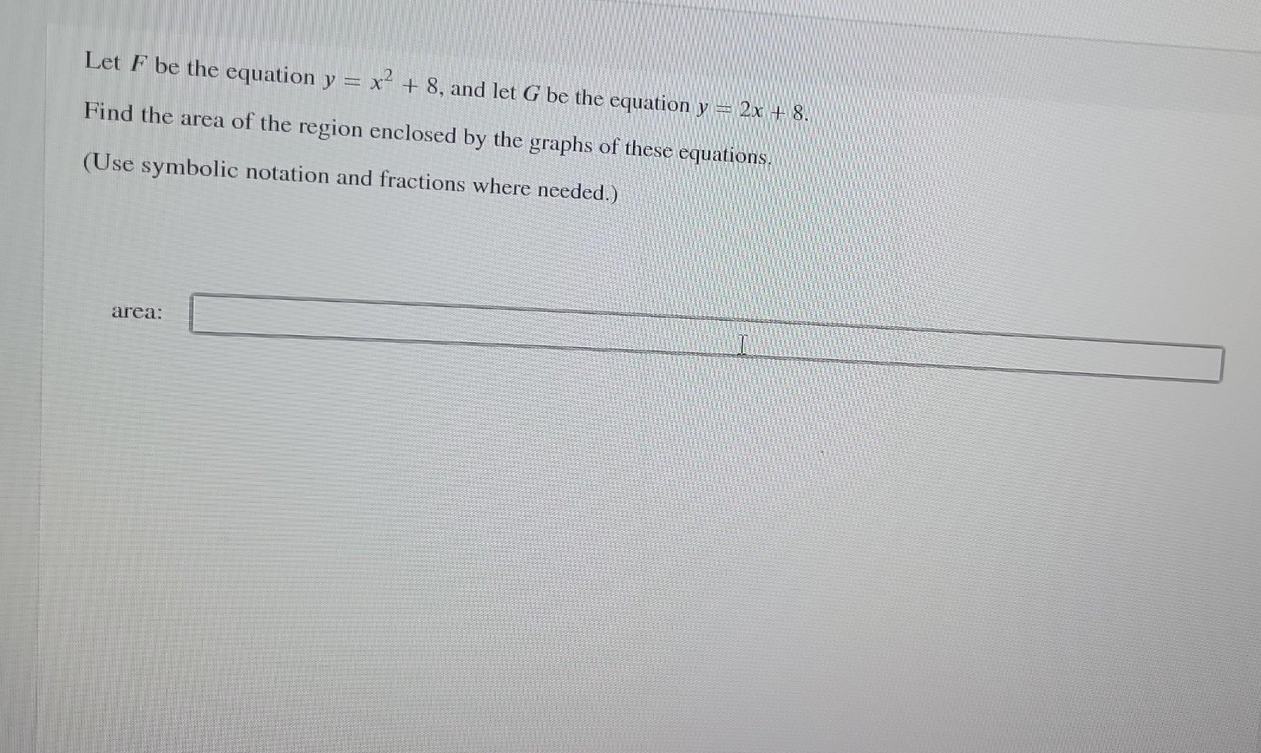 Solved Let F be the equation y=x2+8, and let G be the | Chegg.com Solved Let F be the equation y=x2+8, and let G be the | Chegg.com