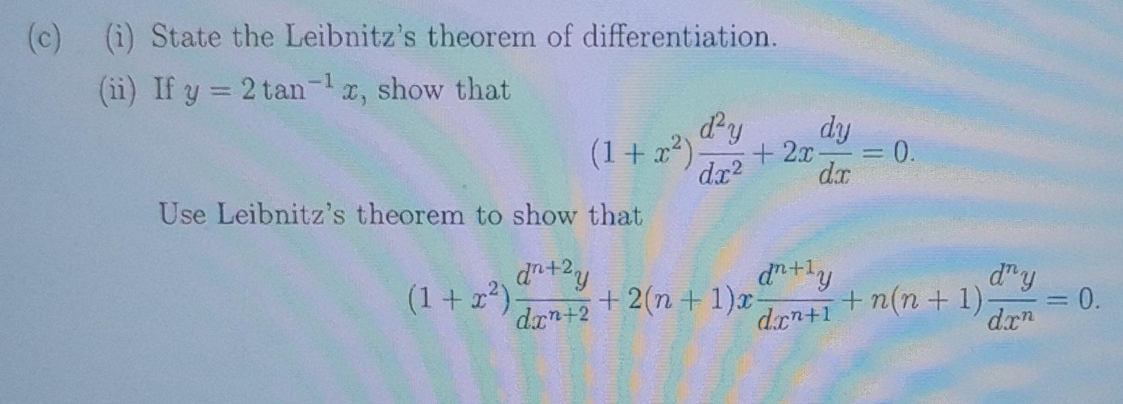 Solved (i) State the Leibnitz's theorem of differentiation. | Chegg.com