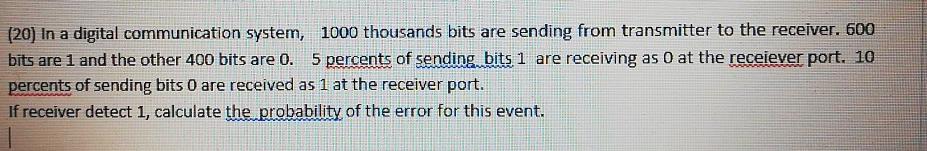 Solved (20) In a digital communication system, 1000 | Chegg.com
