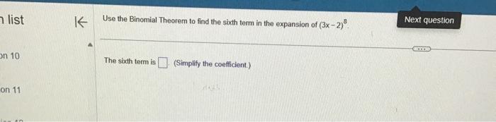 Solved Use the Binomial Theorem to find the sixth term in | Chegg.com